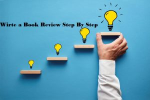 How To Write a Book Review Step by Step